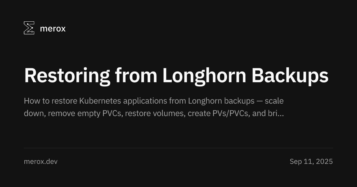 Restoring from Longhorn Backups - Merox